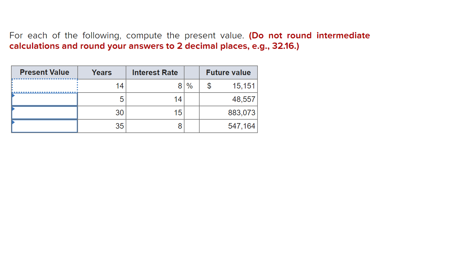 Solved For each of the following, compute the present value. | Chegg.com
