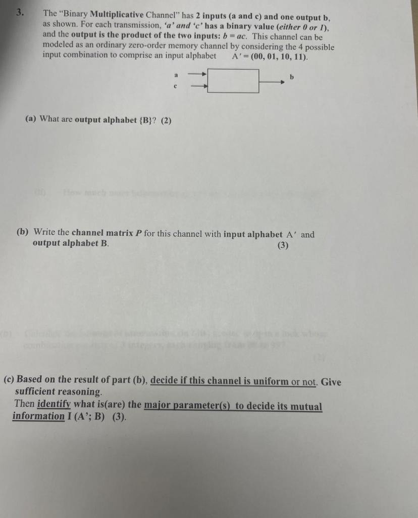 3. The "Binary Multiplicative Channel" has 2 inputs | Chegg.com