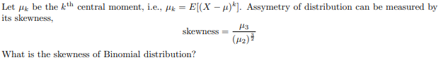 Solved Let me be the kth central moment, i.e., H = E[(X – | Chegg.com