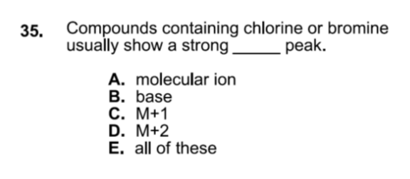 Solved 34. Which of the m/z values correspond to the | Chegg.com
