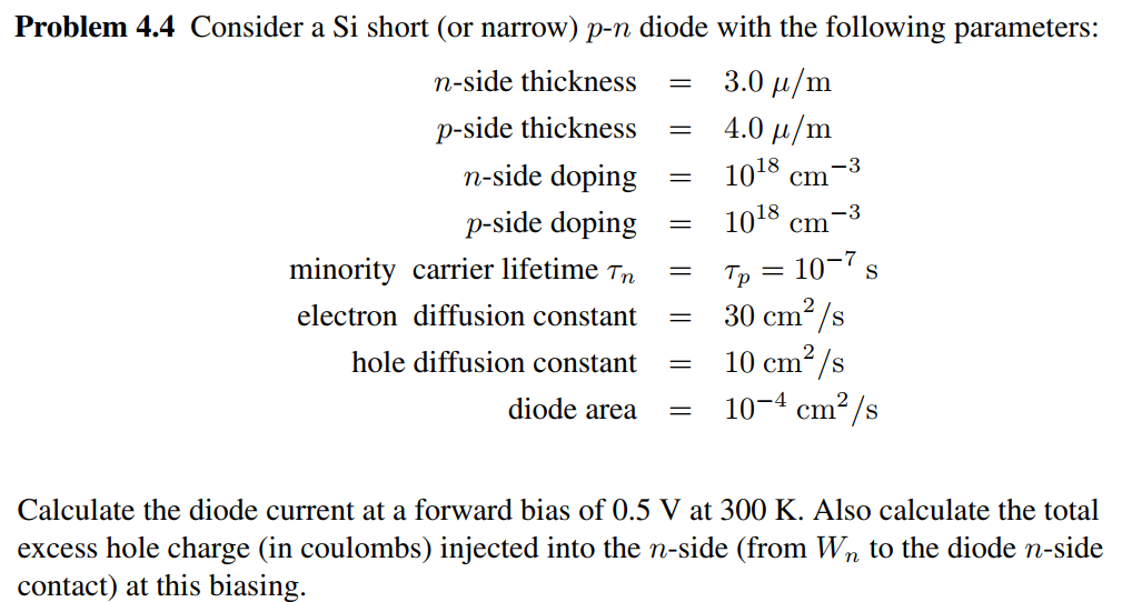 Solved Problem 4.4 Consider a Si short (or narrow) p-n diode | Chegg.com