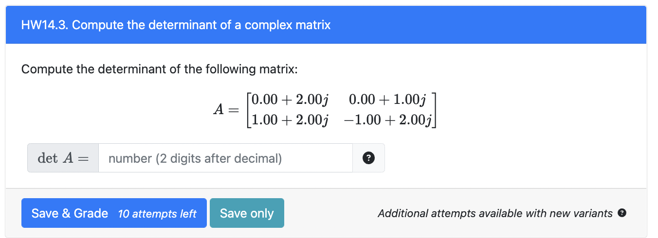 Solved HW14.3. Compute the determinant of a complex matrix | Chegg.com
