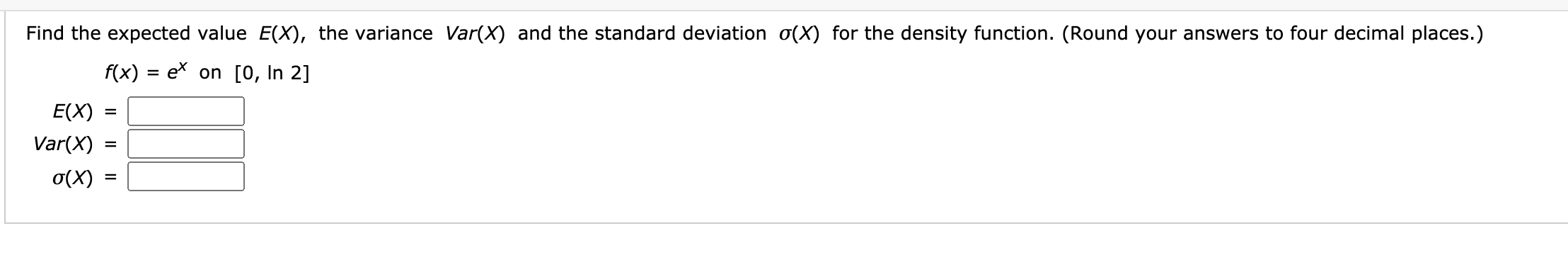 Solved Find The Expected Value E X The Variance Var X And