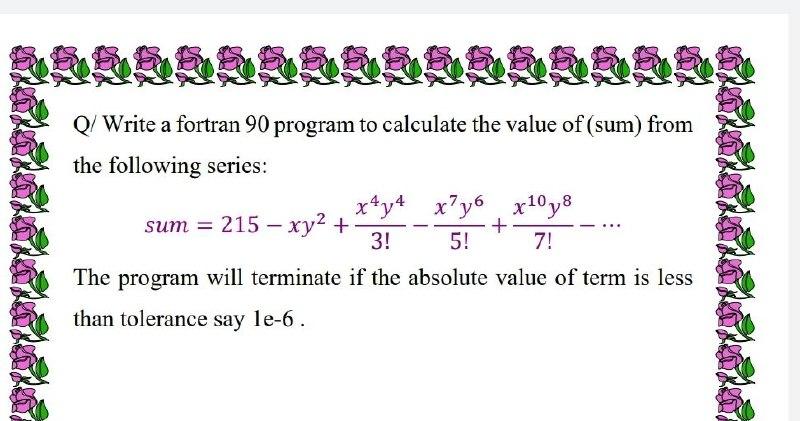 Solved Qwrite A Fortran 90 Program To Calculate The Value 