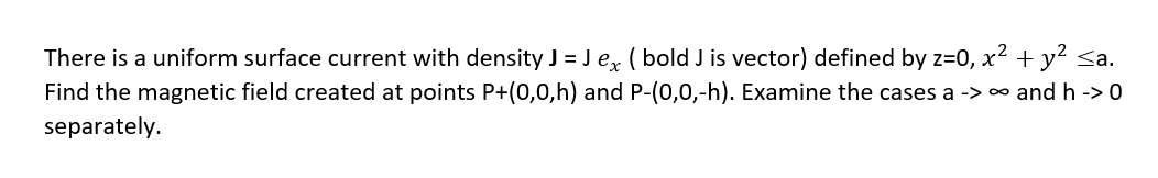 Solved There is a uniform surface current with density J=Jex | Chegg.com
