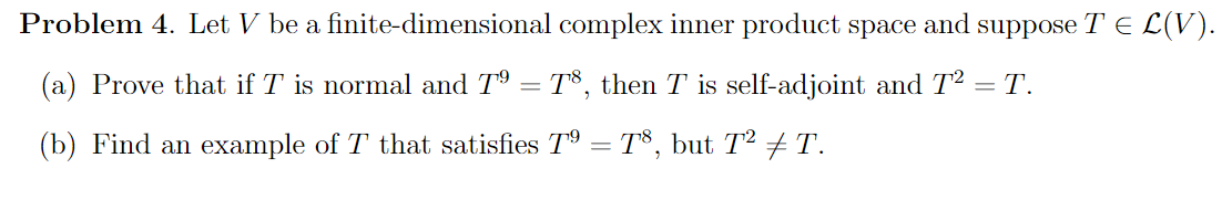 Solved Problem 4. ﻿Let V ﻿be a finite-dimensional complex | Chegg.com