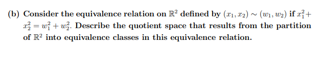Solved (b) Consider the equivalence relation on R2 defined | Chegg.com