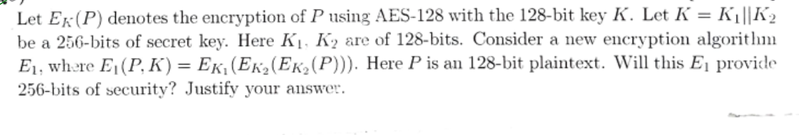 Solved Let EK(P) ﻿denotes the encryption of P ﻿using AES-128 | Chegg.com