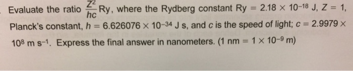Solved Evaluate the ratio hcRy, where the Rydberg constant | Chegg.com