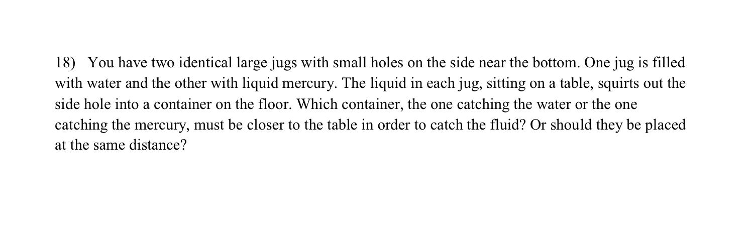 Solved 18) You have two identical large jugs with small | Chegg.com