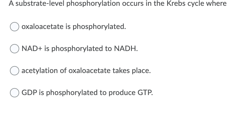 Solved A substrate-level phosphorylation occurs in the Krebs | Chegg.com