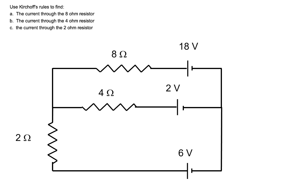 Solved Use Kirchoff's rules to find: a. The current through | Chegg.com