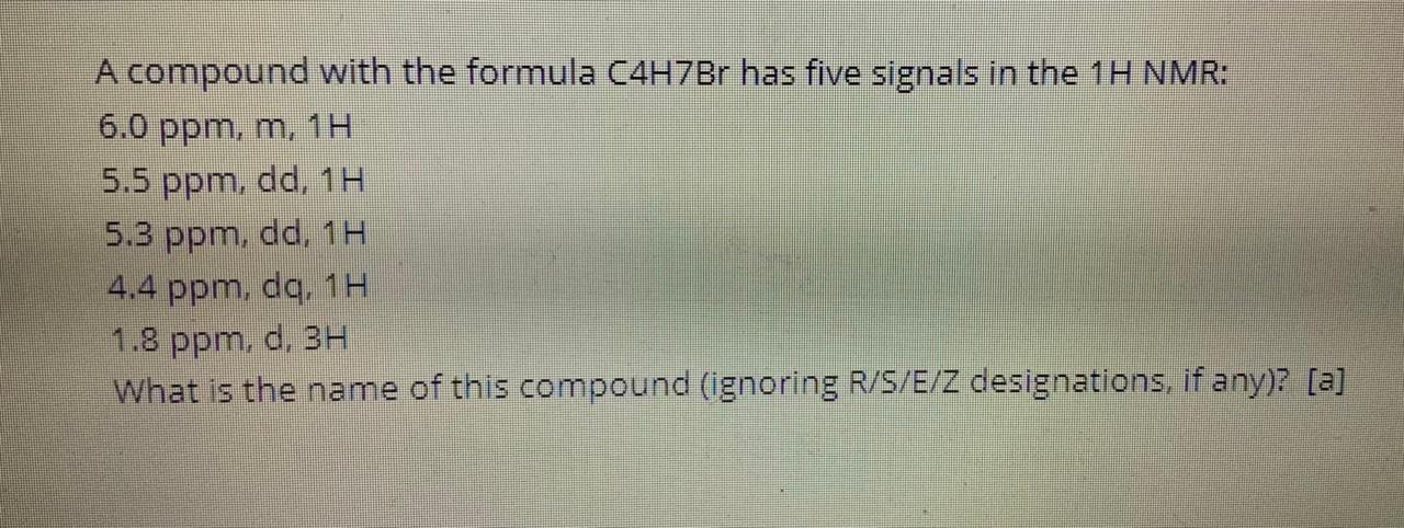 Solved A compound with the formula C4H7Br has five signals | Chegg.com