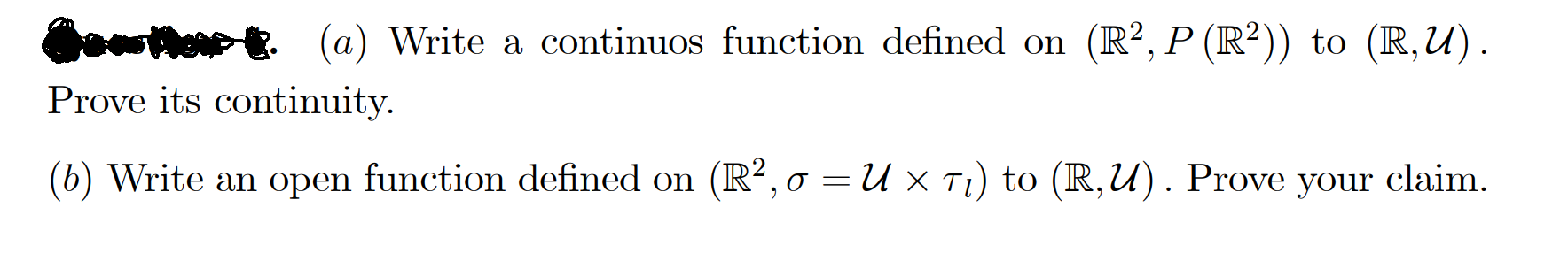 Solved (a) Write a continuos function defined on (R2,P(R2)) | Chegg.com
