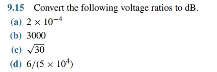 Solved 9.15 Convert the following voltage ratios to dB. (a) | Chegg.com