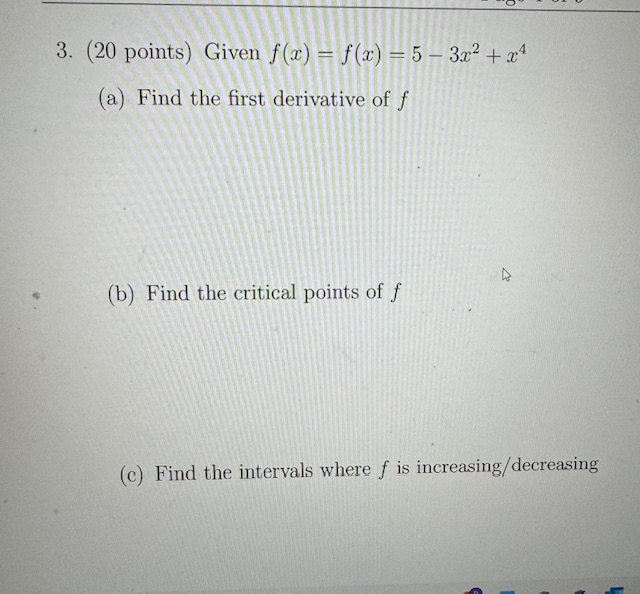 Solved (20 ﻿points) ﻿Given f(x)=f(x)=5-3x2+x4(a) ﻿Find the | Chegg.com