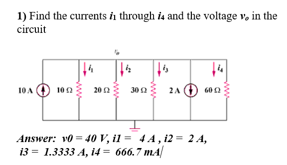 Solved 1) Find the currents i1 through i4 and the voltage vo | Chegg.com
