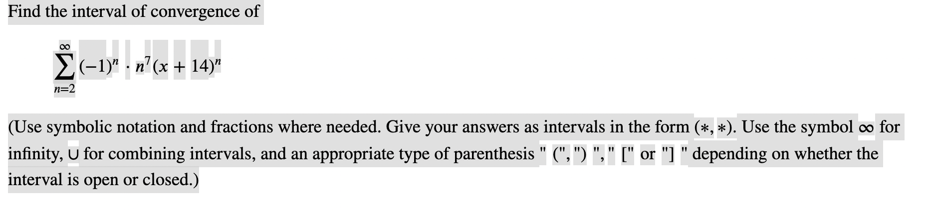 Solved Find the interval of convergence of | Chegg.com