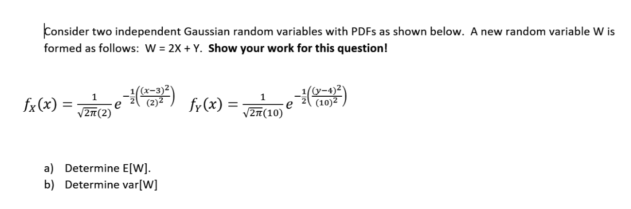 Solved Consider two independent Gaussian random variables | Chegg.com