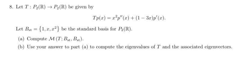 Solved 8. Let T:P2(R)→P2(R) be given by | Chegg.com