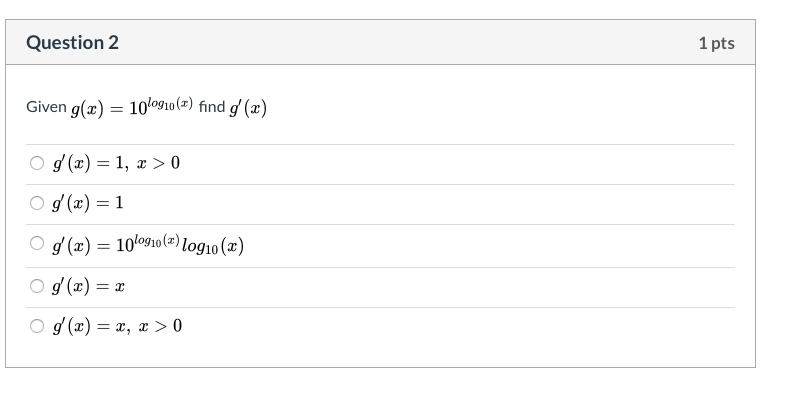 Solved Question 2 1 pts Given g(x) = 10 0910(*) find (x) OD | Chegg.com