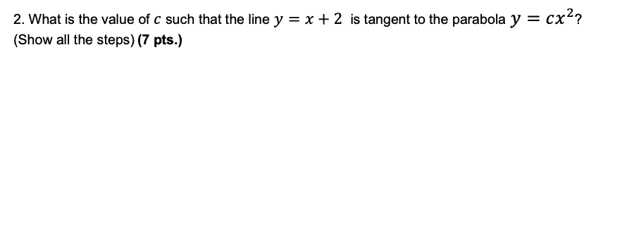 Solved 2. What is the value of c such that the line y=x+2 is | Chegg.com