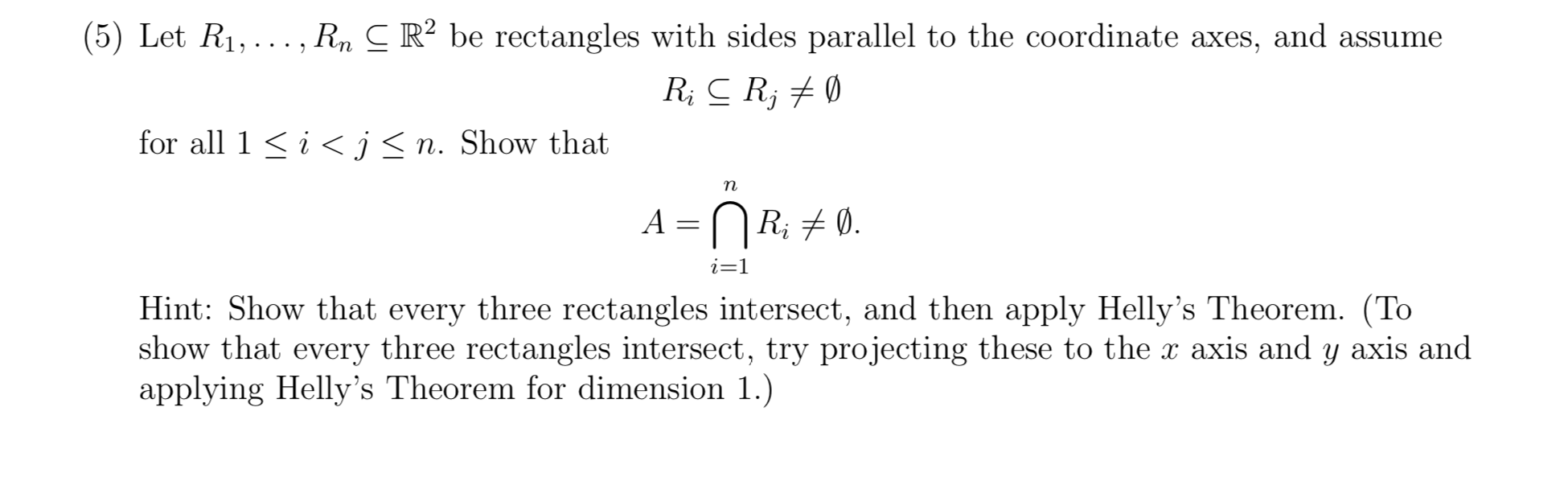Solved (5) Let R1,. . ., Rn C R2 be rectangles with sides | Chegg.com