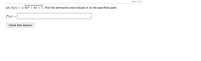 Solved Let f(x)=4x2+4x+7. Find the derivative and evaluate | Chegg.com