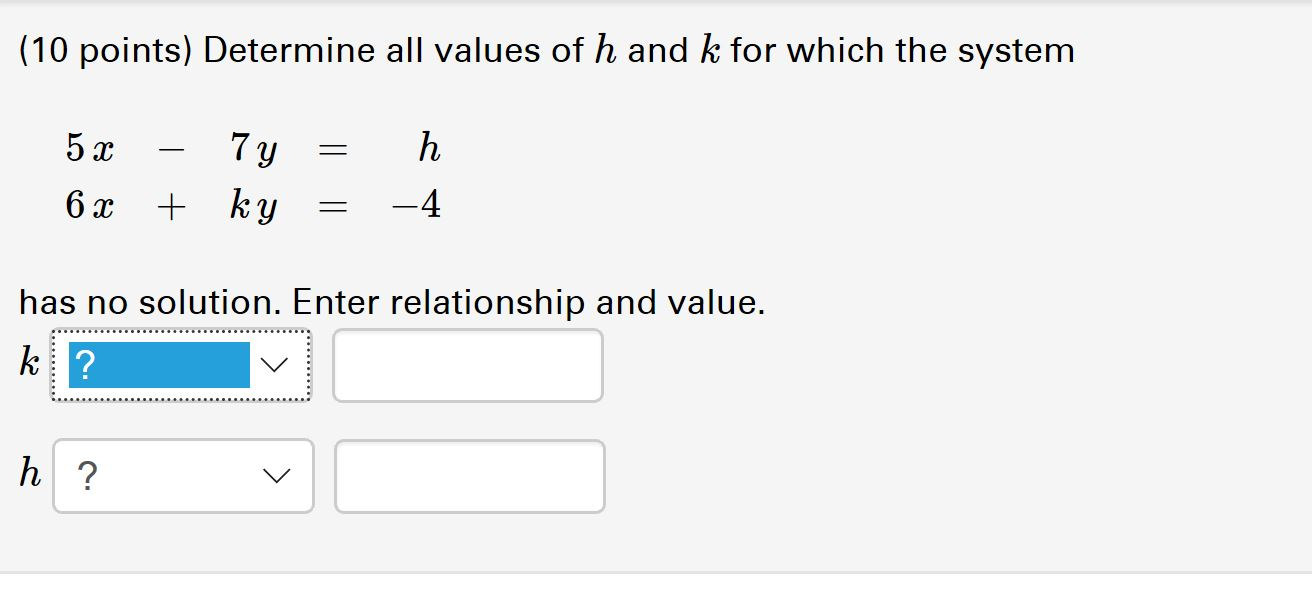 Solved (10 points) Determine all values of hh and kk for | Chegg.com
