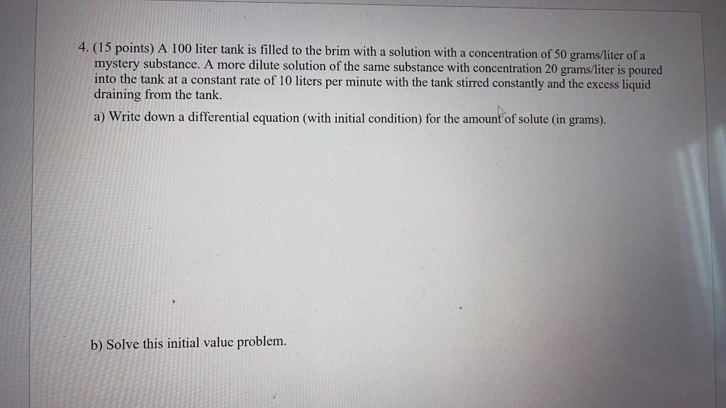 Solved 4. (15 points) A 100 liter tank is filled to the brim | Chegg.com