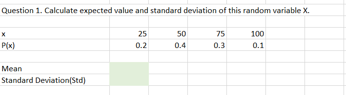 Solved Question 1. Calculate expected value and standard | Chegg.com