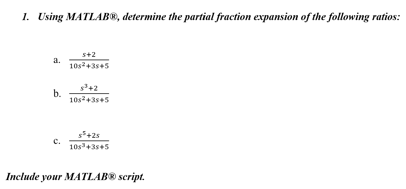 Solved 1. Using MATLAB®, determine the partial fraction | Chegg.com