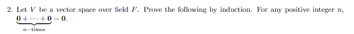 Solved 2. Let V be a vector space over field F. Prove the | Chegg.com