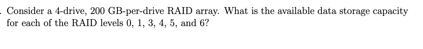 Solved Consider a 4-drive, 200 GB-per-drive RAID array. What | Chegg.com