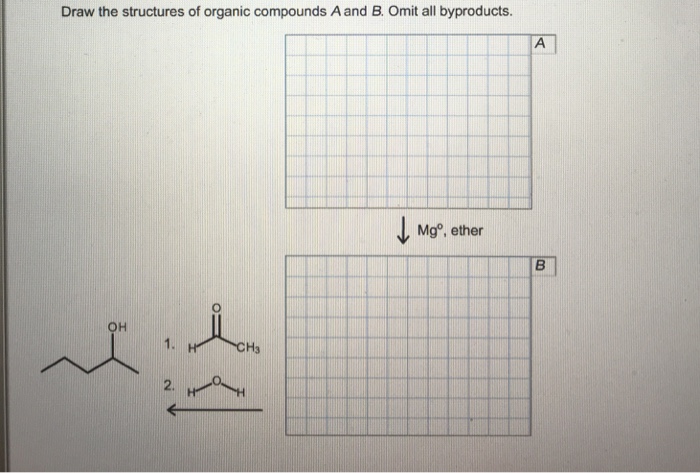 Solved Draw the structures of organic compounds A and B. | Chegg.com
