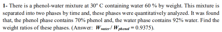 Solved 1- There is a phenol-water mixture at 30° C | Chegg.com