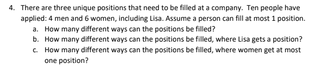 Solved 4. There are three unique positions that need to be | Chegg.com