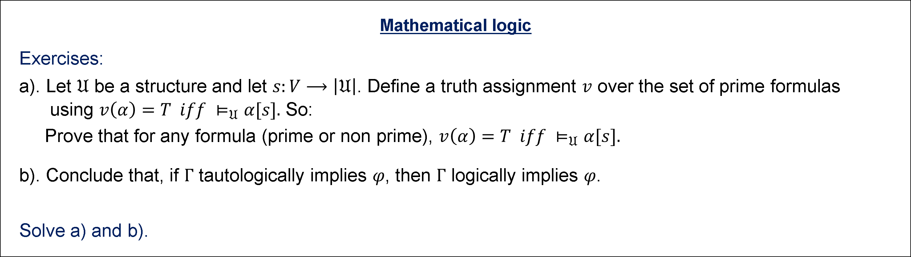 Solved Mathematical logicExercises:Solve a) ﻿and b). | Chegg.com