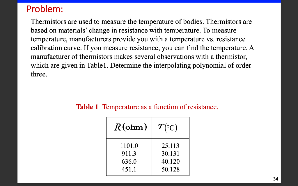 Solved Problem: Thermistors are used to measure the | Chegg.com