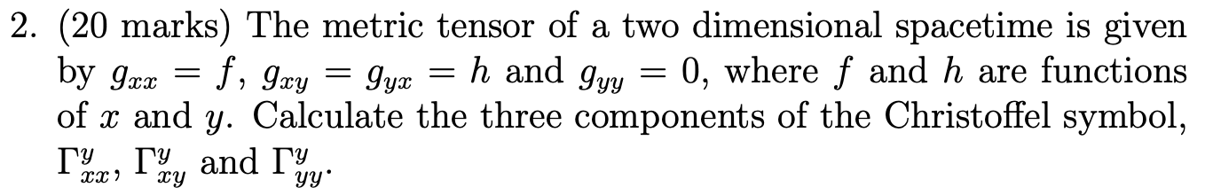 Solved 2. (20 marks) The metric tensor of a two dimensional | Chegg.com