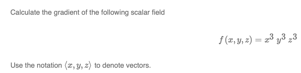 Solved Calculate the gradient of the following scalar field | Chegg.com