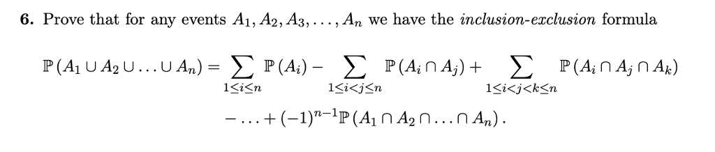 Solved 6. Prove that for any events A1, A2, A3,.. . , An we | Chegg.com