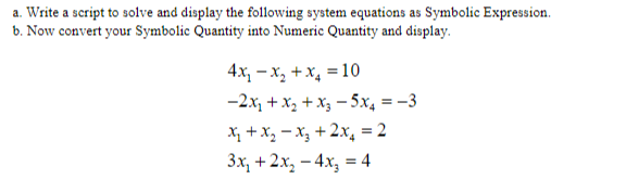 (Solved) : Write Script Solve Display Following System Equations ... (Solved) : Write Script Solve Display Following System Equations ...