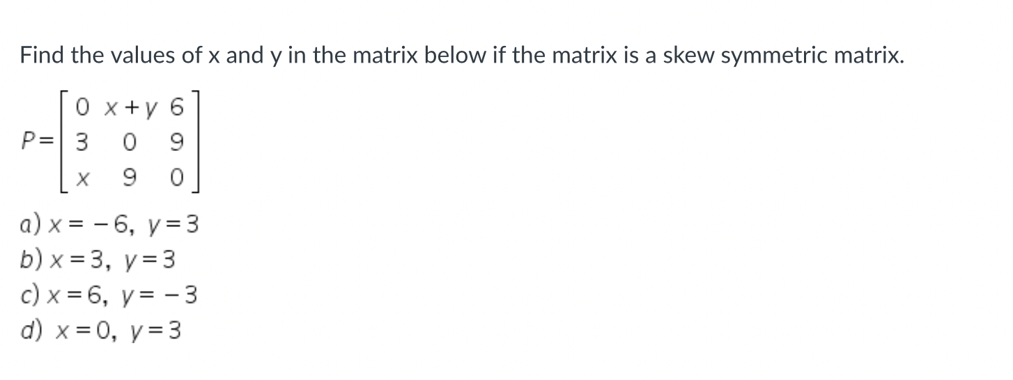 Solved Find the values of x and y in the matrix below if the | Chegg.com