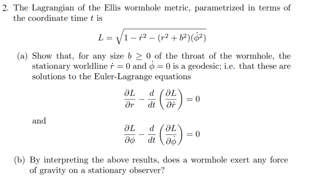 Solved 2. The Lagrangian of the Ellis wormhole metric, | Chegg.com