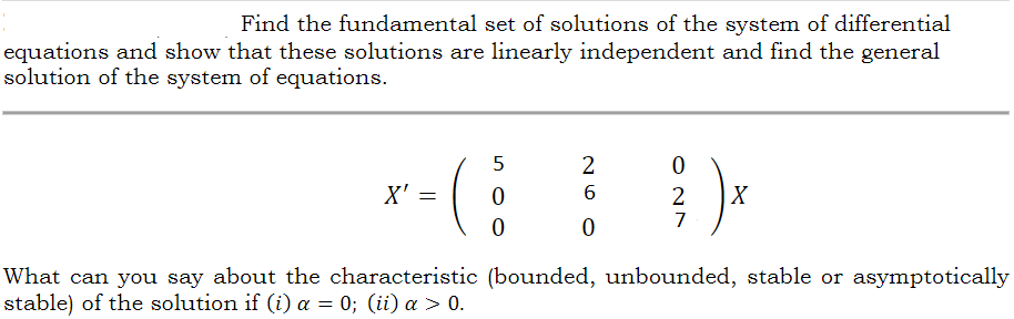 Solved Find the fundamental set of solutions of the system | Chegg.com