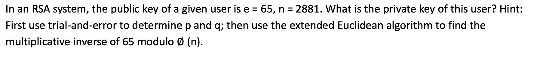 Solved In an RSA system, the public key of a given user is | Chegg.com