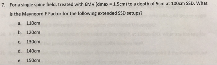 Solved For a single spine field, treated with 6MV (dmax- | Chegg.com