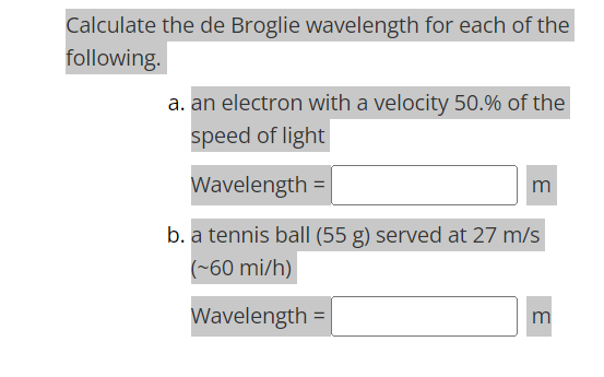 Solved Calculate the de Broglie wavelength for each of the | Chegg.com