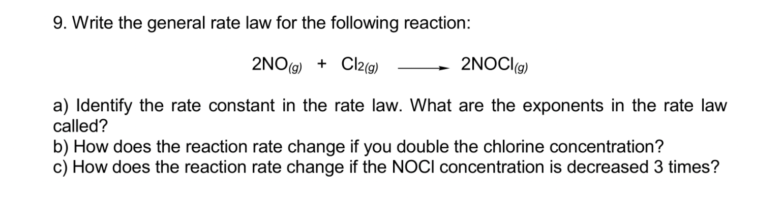 Solved 9. Write the general rate law for the following | Chegg.com